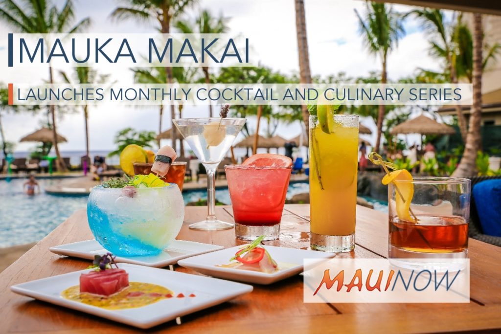 Mauka Makai Introduces Monthly Cocktail and Culinary Series : Maui Now