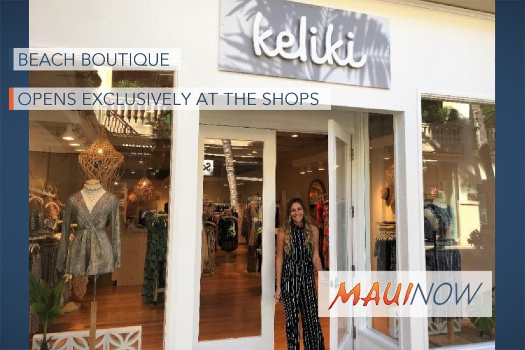 Keliki Opens Exclusively at The Shops at Wailea : Maui Now