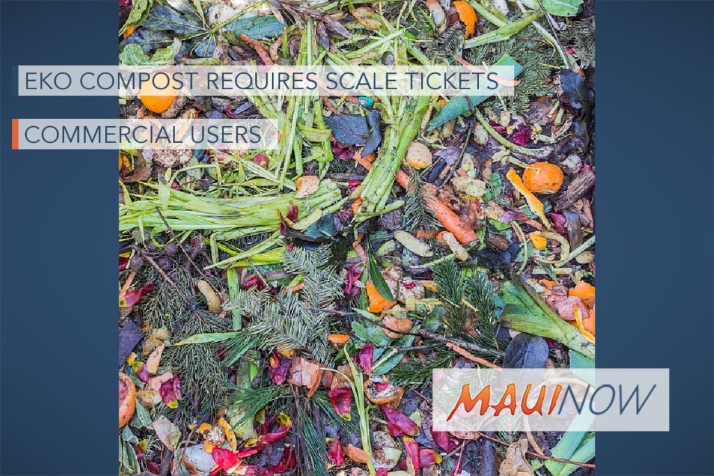 EKO Compost Requires Scale Tickets for Commercial Users : Maui Now