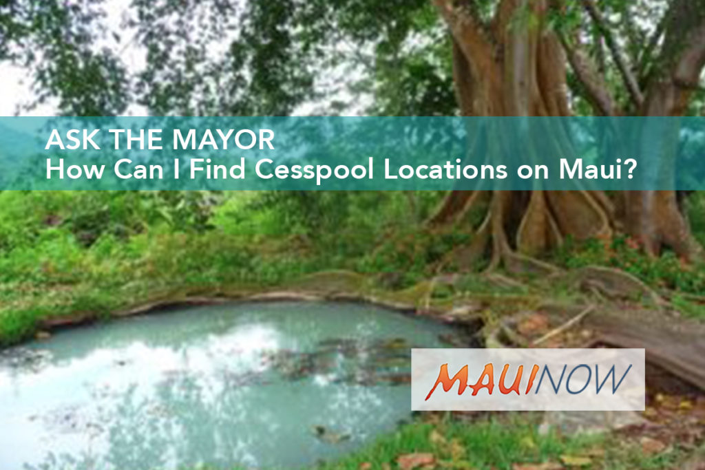 Ask the Mayor: How Can I Find Cesspool Locations on Maui? : Maui Now