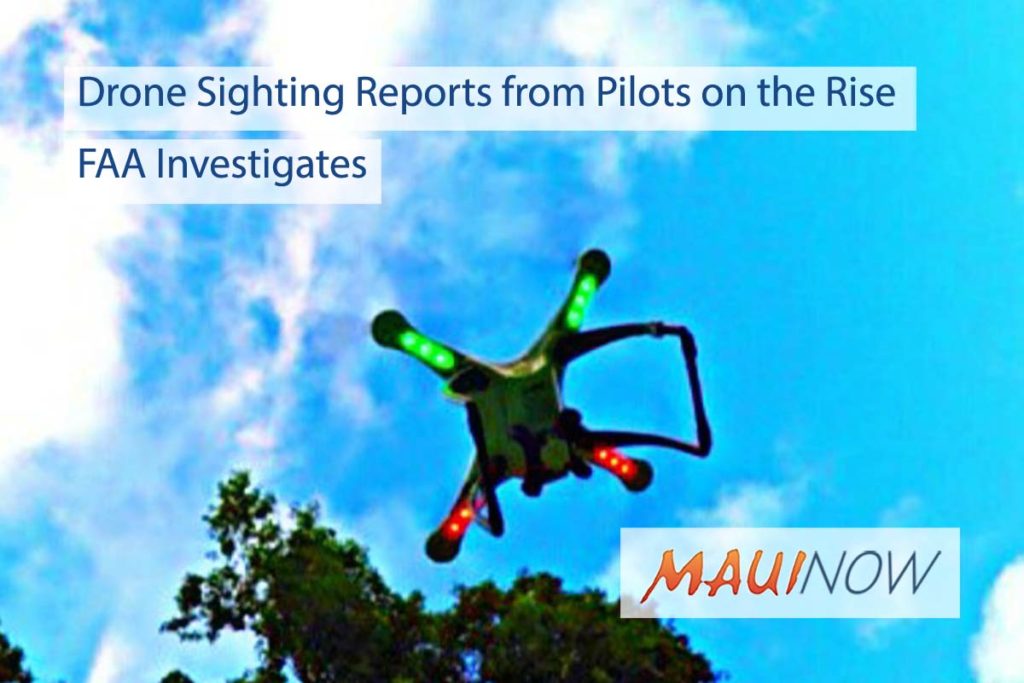Drone Sighting Reports from Pilots on the Rise, FAA Investigates : Maui Now
