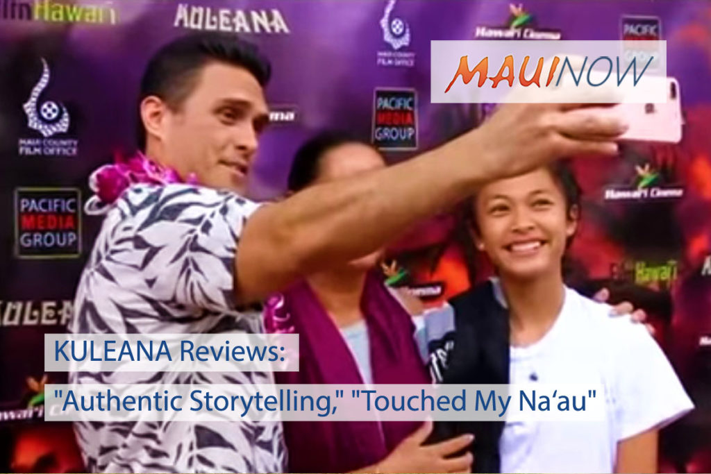 KULEANA Reviews: “Authentic Storytelling,” “Touched My Na‘au” : Maui Now