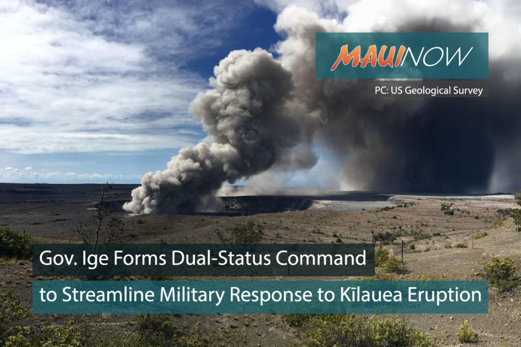 Ige Forms Dual-Status Command to Streamline Response to Kīlauea ...