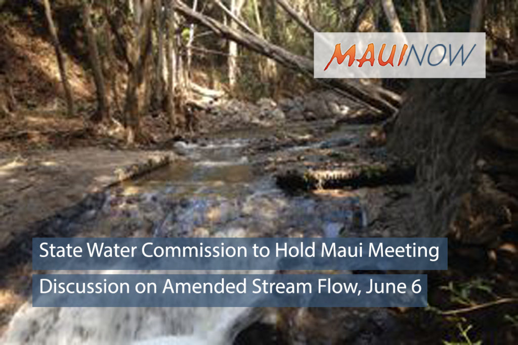State Water Commission to Hold Maui Meeting on Amended Stream Flow ...