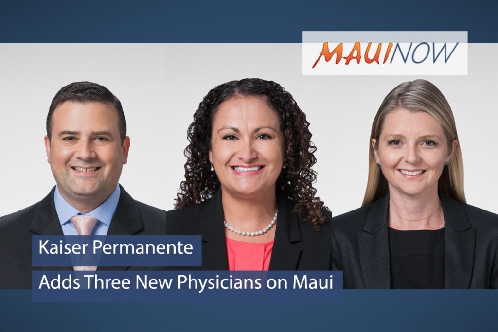 Kaiser Permanente Adds Three New Physicians on Maui : Maui Now