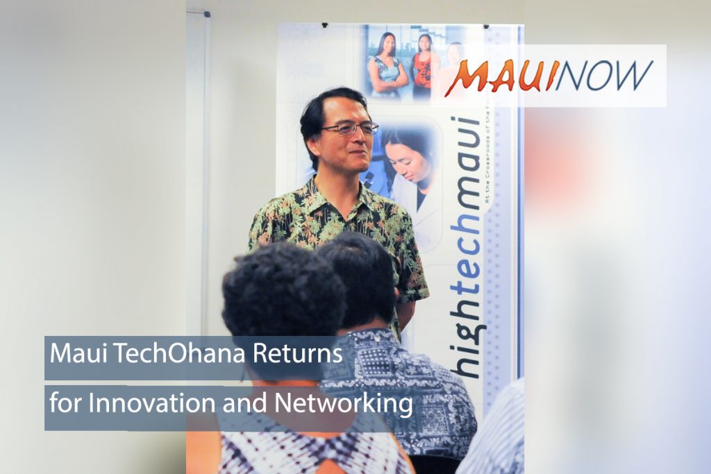 Maui TechOhana Returns for Innovation and Networking : Maui Now
