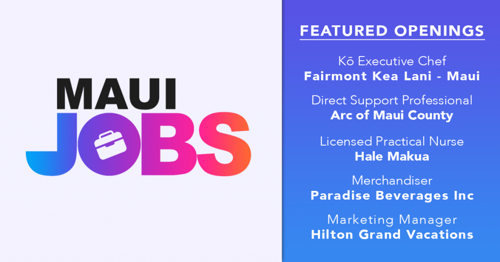 Maui Job Openings: Featured Positions from July 12 – 19 : Maui Now