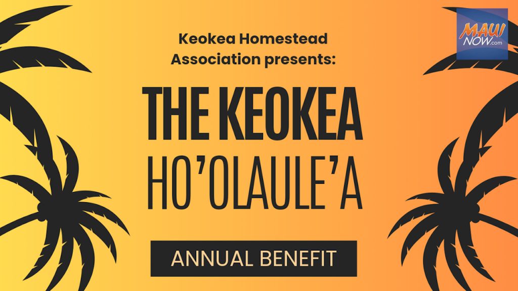 Kēōkea Homestead Hoʻolauleʻa, July 27 : Maui Now